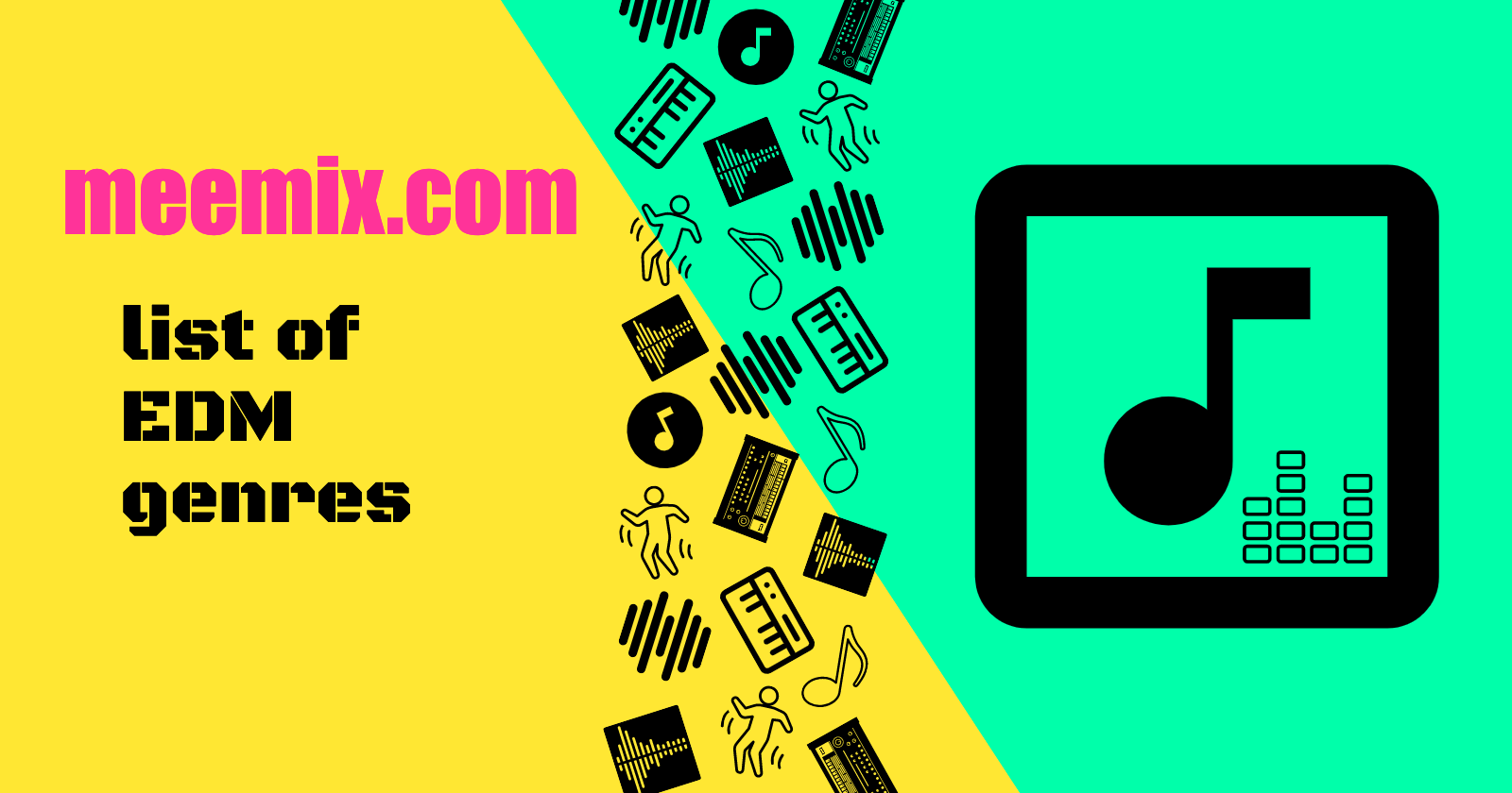 EDM Genres The 2023 Complete Guide Meemix EDM Genres The 2023 Complete Guide Meemix